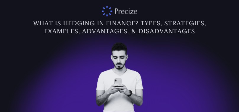 What is Hedging in Finance? Types, Strategies, Examples, Advantages ...